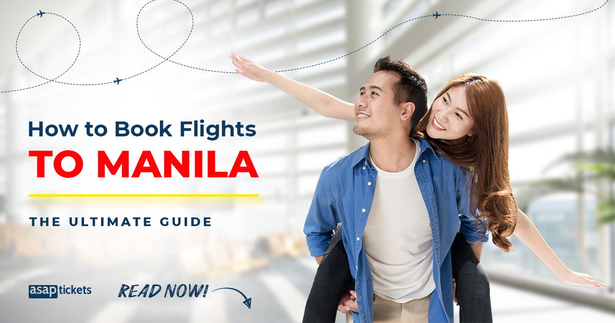 How To Book Flights To Manila | ASAP Tickets Travel Blog