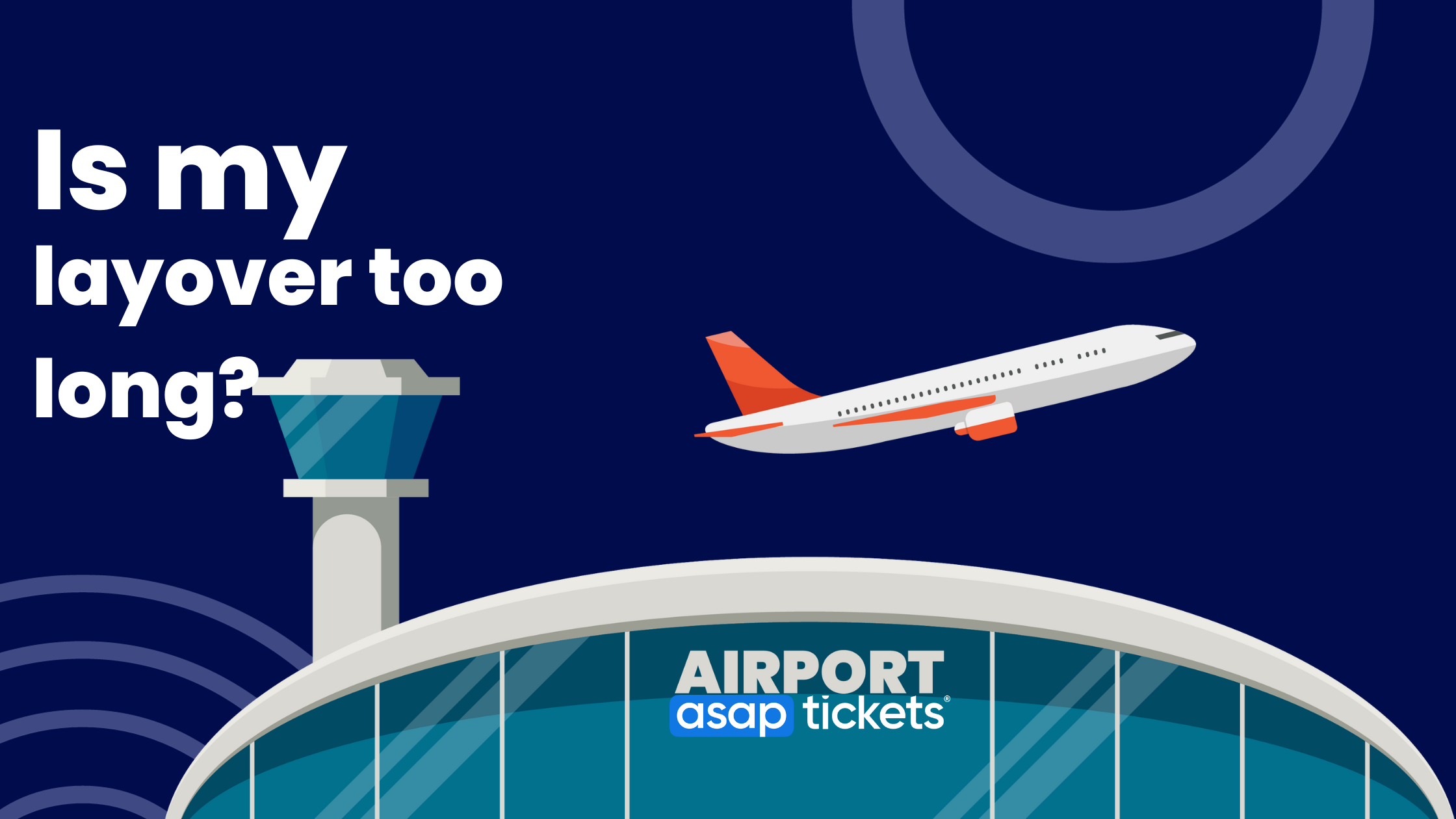 Layovers 101: Planning Your Connecting Flights | ASAPtickets® travel blog